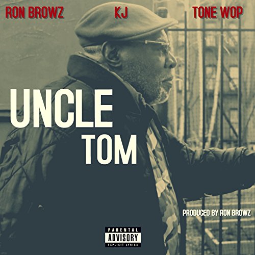 Amazon.co.jp: Uncle Tom (feat. KJ & Tone Wop) [Explicit] : Ron Browz ...