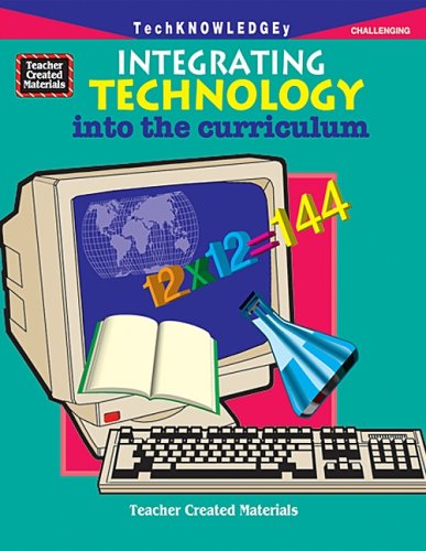 Integrating Technology into the Curriculum: Thorson, Barbara ...