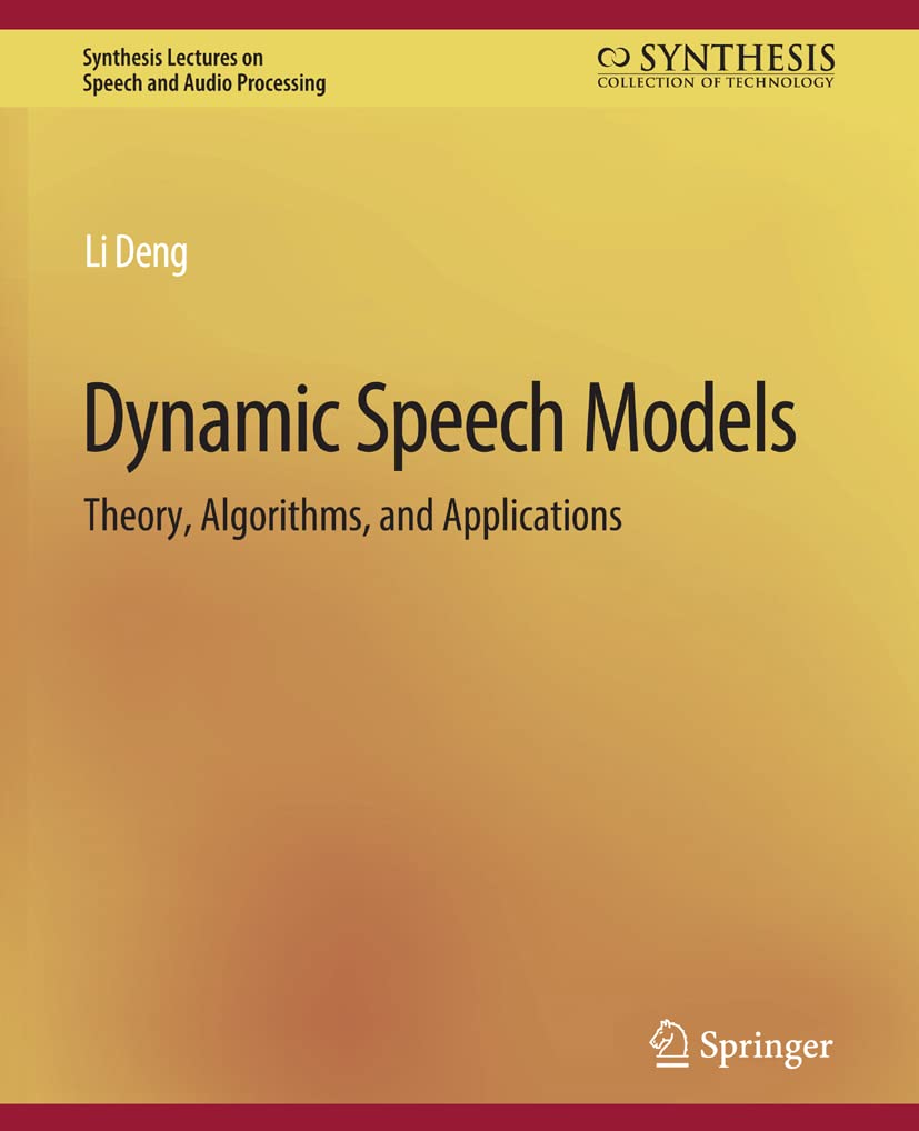 Buy Dynamic Speech Models: Theory, Algorithms, and Applications ...
