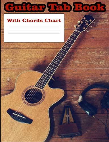 Guitar Tab Book With Chords Chart: Guitar Tab Notebook Music Manuscript ...