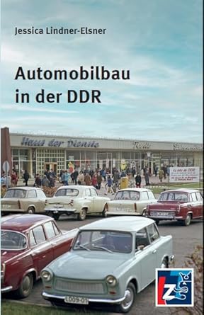 Automobilbau in der DDR : Lindner-Elsner, Jessica: Amazon.de: Books
