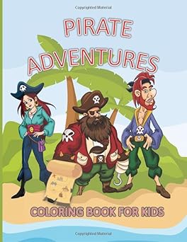 Pirate Adventures Coloring Book for Kids: Easy Pirate Activity Book for ...