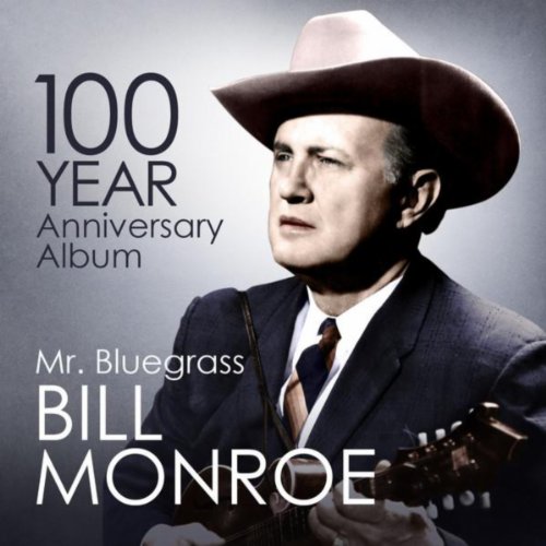 Bill Monroe - Mr.Bluegrass - 100 year Anniversary Album de Bill Monroe ...