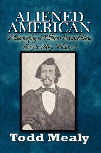 Amazon | Aliened American: A Biography of William Howard Day: 1825 to ...