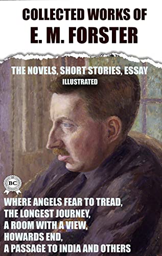 Colleсted works of E. M. Forster. The Novels, short stories, essay ...