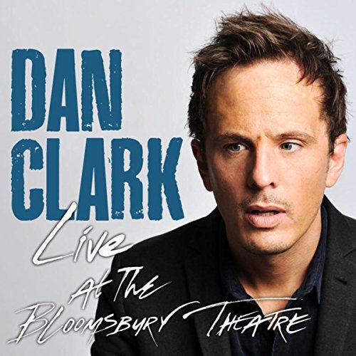 Amazon.com: Live at the Bloomsbury Theatre : Dan Clark: Digital Music