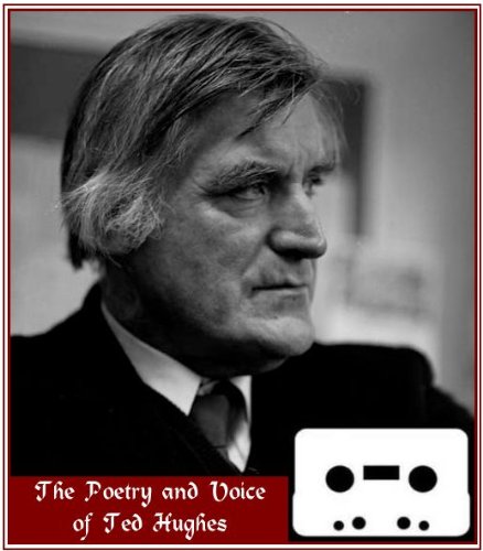 The Poetry and Voice of Ted Hughes: Rare Recordings of Fourteen Poems ...