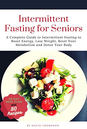 Intermittent Fasting for Seniors: A Complete Guide to Intermittent ...