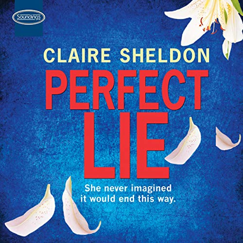 Perfect Lie (Audio Download): Claire Sheldon, Helen Keeley, Soundings ...