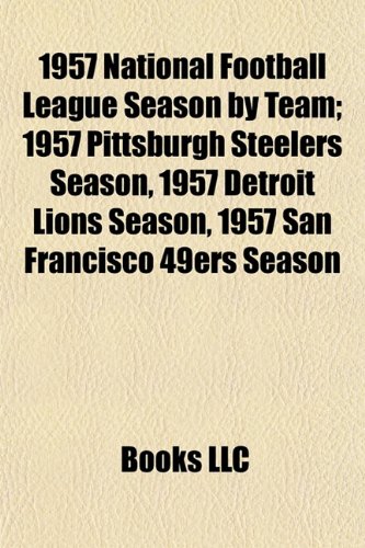 1957 National Football League Season By Team; 1957 Pittsburg : LLC ...