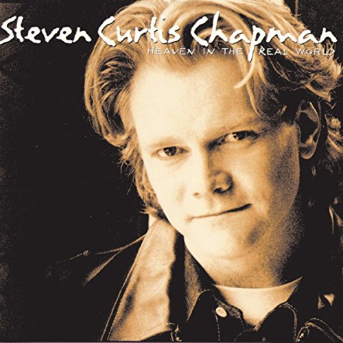 Play Heaven In The Real World by Steven Curtis Chapman on Amazon Music