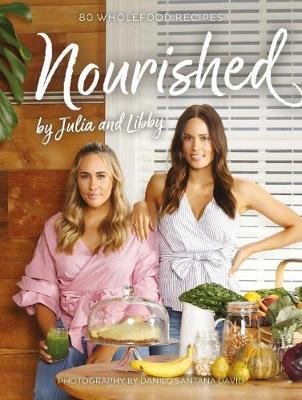 Nourished By Julia And Libby: Matthews, Julia and Libby: 9780473407445 ...