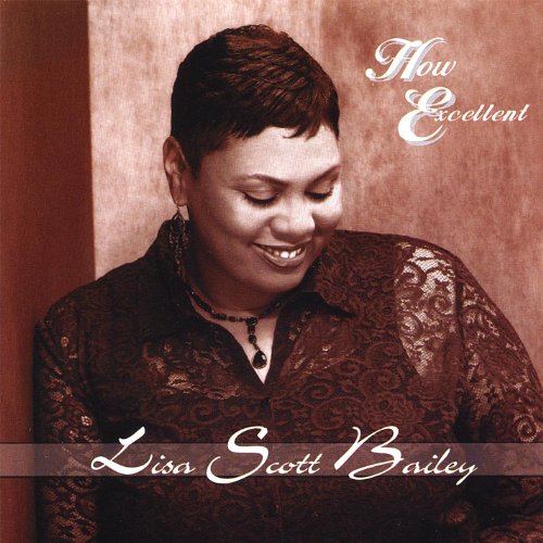 Play How Excellent by Lisa Scott-Bailey on Amazon Music