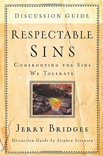 [Respectable Sins Discussion Guide: Confronting the Sins We Tolerate] [By: Bridges, Jerry ...
