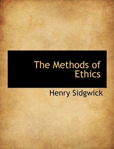 The Methods of Ethics: Sidgwick, Henry: 9781116818499: Amazon.com: Books