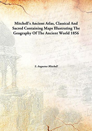 Mitchell's Ancient atlas : classical and sacred, containing maps ...