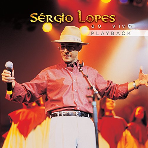 Écouter Sérgio Lopes Ao Vivo (Playback) de Sérgio Lopes sur Amazon Music