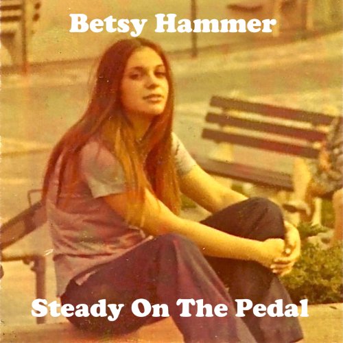 Amazon.com: Steady on the Pedal : Betsy Hammer: Digital Music
