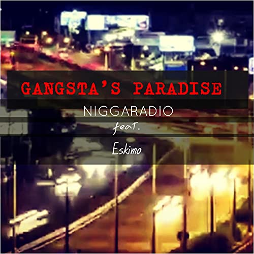 Gangsta's Paradise de NiggaRadio feat. Eskimo en Amazon Music Unlimited