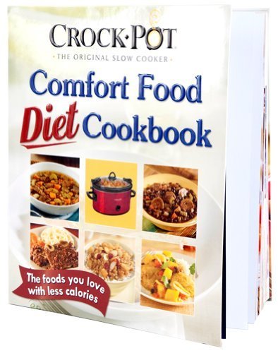 Crock-Pot The Original Slow Cooker: Comfort Food Diet Cookbook ...