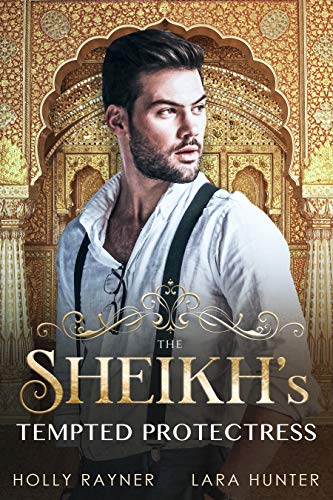 The Sheikh's Tempted Protectress - A Sheikh Romance (Sheikh Passions ...