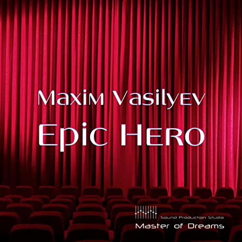 Play Epic Hero by Maxim Vasilyev on Amazon Music
