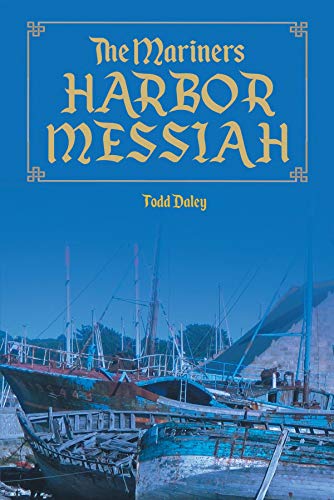 The Mariners Harbor Messiah - Kindle edition by Daley, Todd. Literature ...