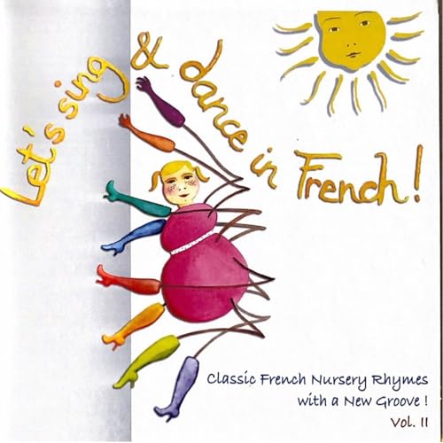 Let's Sing and Dance in French!, Vol. 2 (Classic French Nursery Rhymes ...