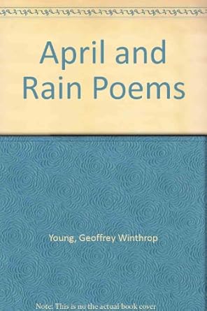 April and Rain Poems: Geoffrey Winthrop Young: Amazon.com: Books