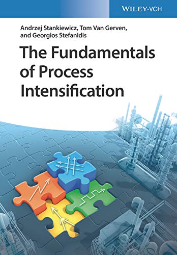 The Fundamentals of Process Intensification, Stankiewicz, Andrzej, Van ...