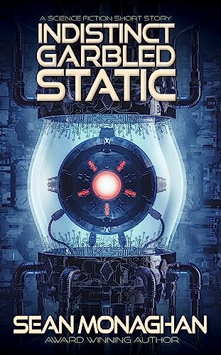 Amazon.com: Indistinct Garbled Static eBook : Monaghan, Sean: Kindle Store