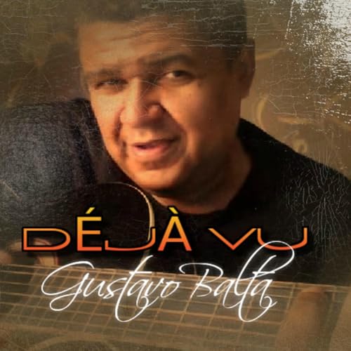 Déjà Vu de Gustavo Balta en Amazon Music Unlimited