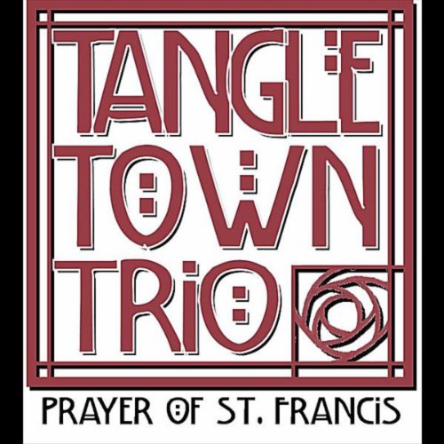 Play Prayer of St. Francis by TangleTown Trio on Amazon Music