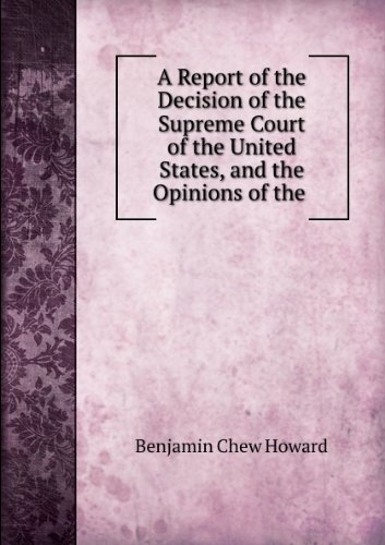 REPORT OF THE DECISION OF THE SUPREME COURT OF THE UNITED STATES AND ...