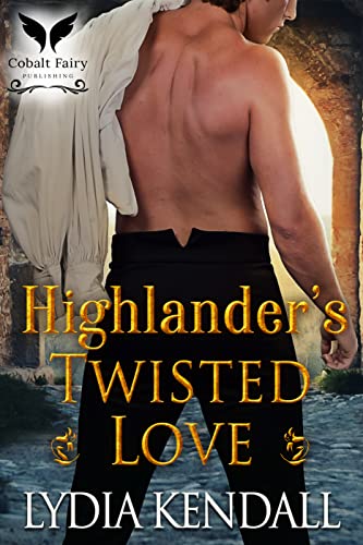 Highlander’s Twisted Love: A Medieval Historical Romance Novel ...