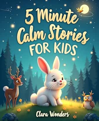 Amazon.com: 5 Minute Calm Stories for Kids: Magical Bedtime Tales with ...