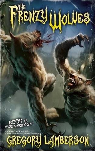 The Frenzy Wolves (Frenzy Wolves Cycle): Lamberson, Gregory ...