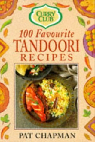 Curry Club 100 Favourite Tandoori Recipes (Curry Club): Chapman, Pat ...