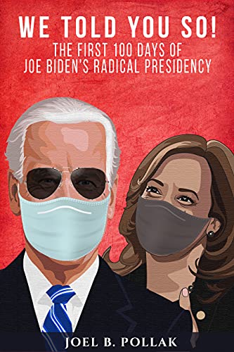 Amazon.com: We Told You So!: The First 100 Days of Joe Biden's Radical ...