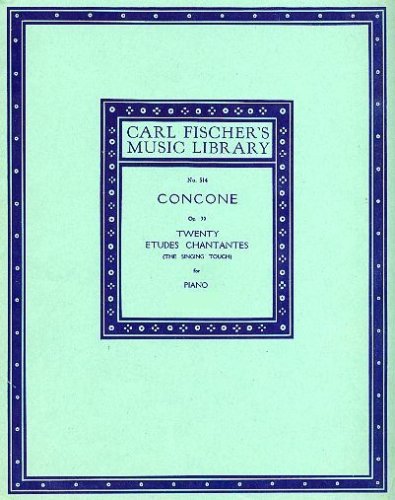 Concone: Twenty Studies on the Singing Touch for Piano, Op. 30 (Vingt ...