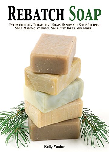 Rebatch Soap: Everything on Rebatching Soap, Handmade Soap Recipes ...