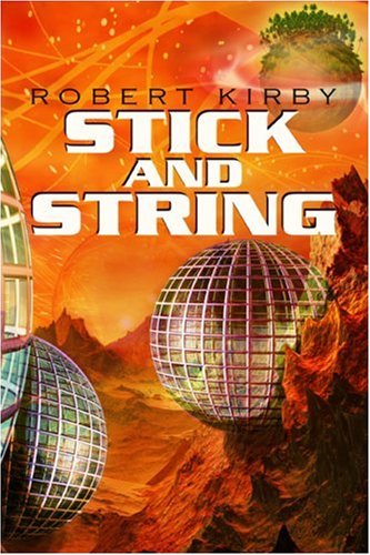 Stick and String: Kirby, Robert: 9781424157297: Amazon.com: Books