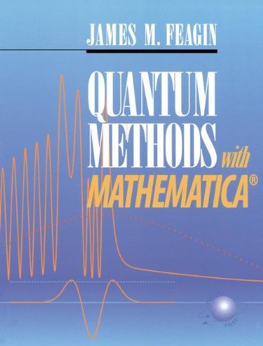 Quantum Methods with Mathematica? by James F. Feagin (1994-02-10): James M. Feagin: Amazon.com ...