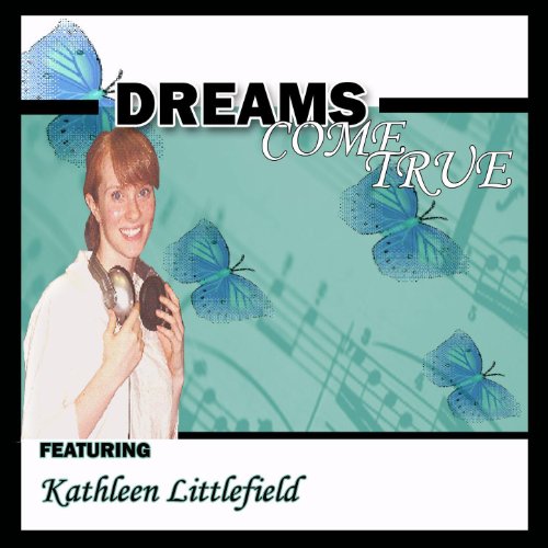 Amazon.com: Dreams Come True : Kathleen Littlefield: Digital Music