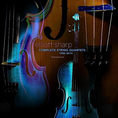 Écouter Complete String Quartets: 1986-2014 (Remastered) de Elliott Sharp sur Amazon Music