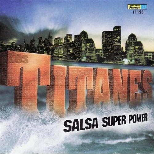 Salsa Super Power: Carlos Latoche, Dante Vargas, Diego Gal, Los Titanes ...