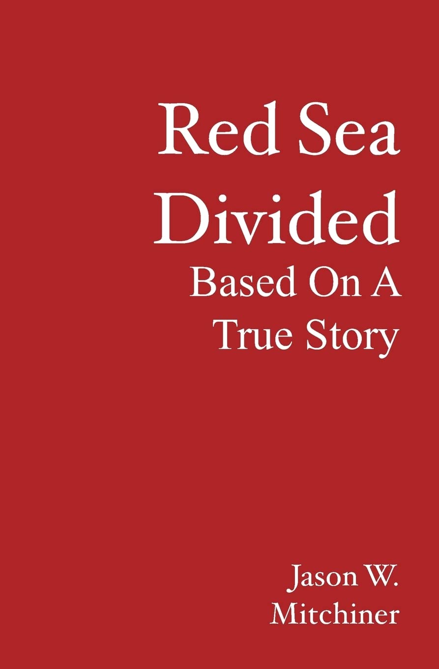 Red Sea Divided: Based On A True Story: Mitchiner, Jason W ...