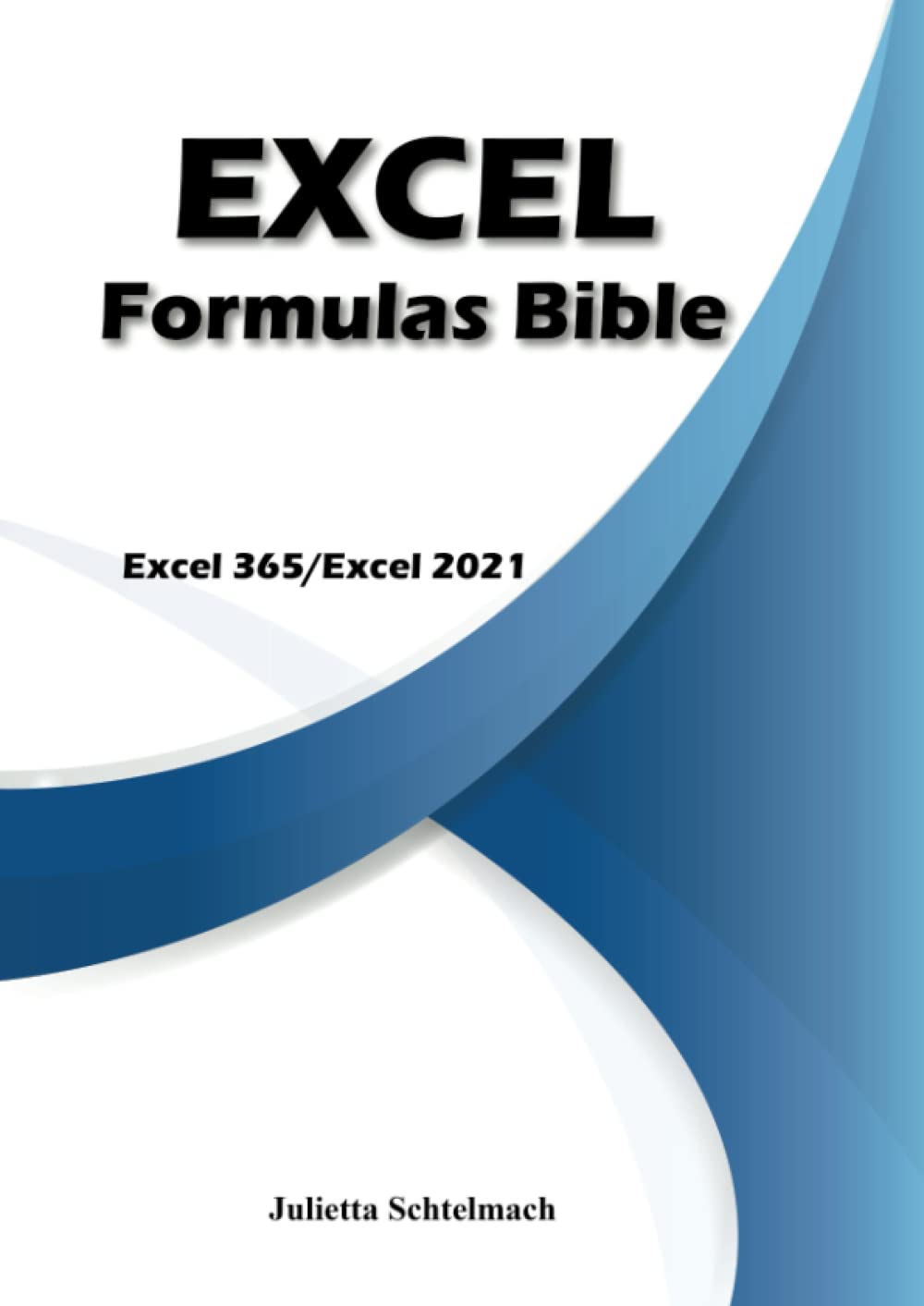 Excel Formulas Bible: The most updated bible to master Microsoft Excel ...