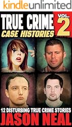 Amazon.com: True Crime Case Histories - Volume 2: 12 Disturbing True Crime Stories (True Crime ...