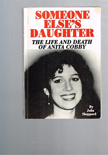Someone Else's Daughter - The Life And Death Of Anita Cobby: Sheppard ...